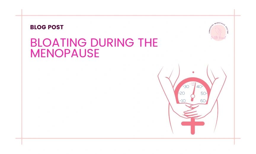 Bloating During The Menopause | Yorkshire Menopause Doctor