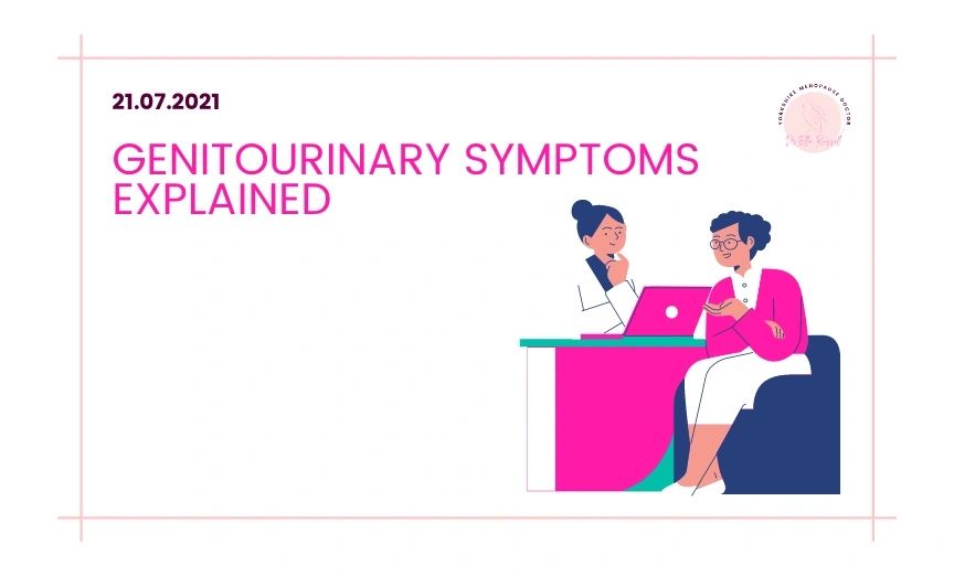Genitourinary Symptoms Explained | Yorkshire Menopause Doctor